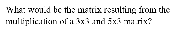 Solved What would be the matrix resulting from the | Chegg.com