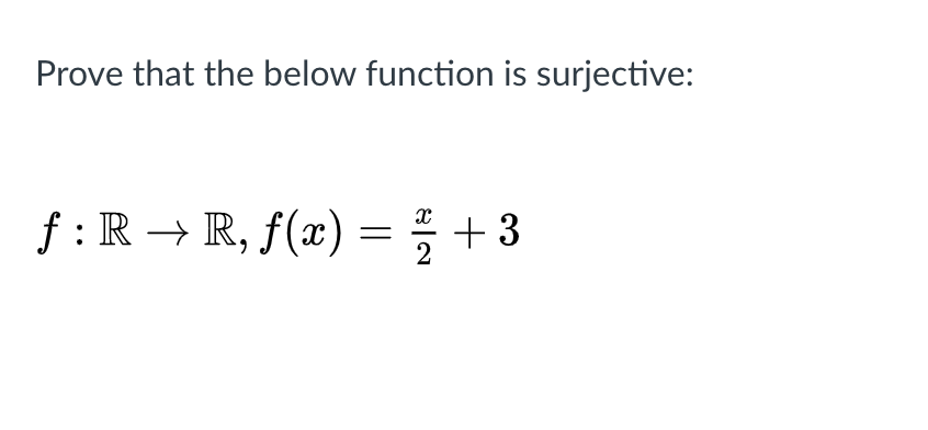 Solved Prove that the below function is surjective: f: R + | Chegg.com