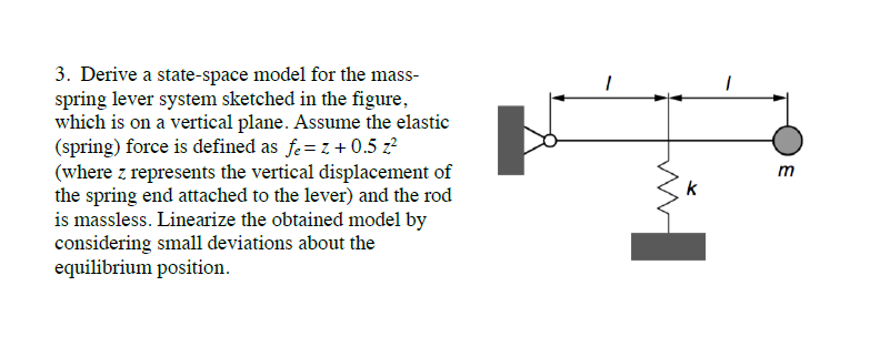 Solved 3. Derive a state-space model for the mass- spring | Chegg.com
