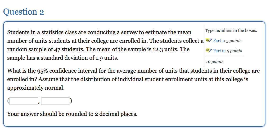 Solved Question 2 Students in a statistics class are | Chegg.com