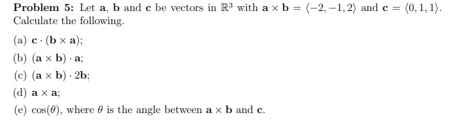 Solved Problem 5: Let a,b and c be vectors in R3 with | Chegg.com