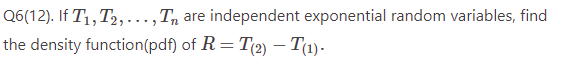 Solved Q6(12). If T1,T2,…,Tn are independent exponential | Chegg.com