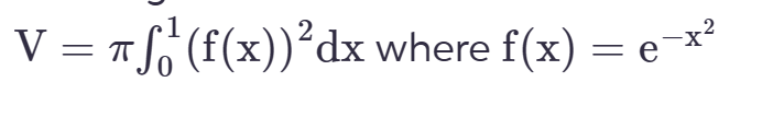 Solved V=π∫01(f(x))2dx ﻿where f(x)=e-x2 | Chegg.com