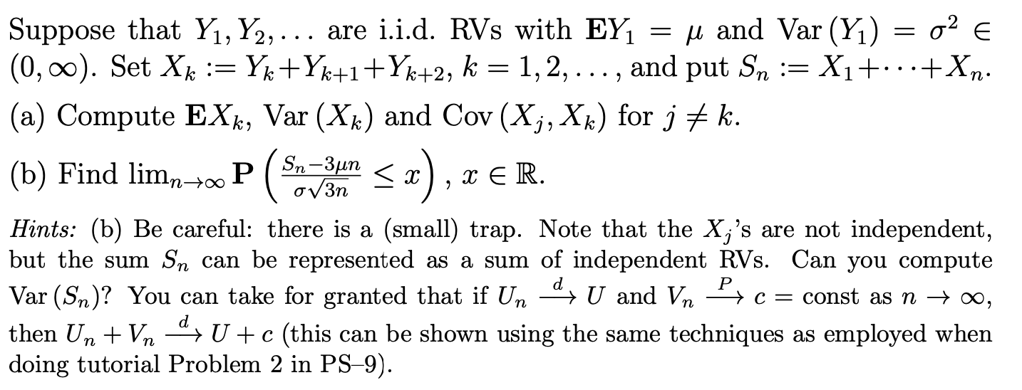 Solved Suppose that Y1,Y2,… are i.i.d. RVs with EY1=μ and | Chegg.com