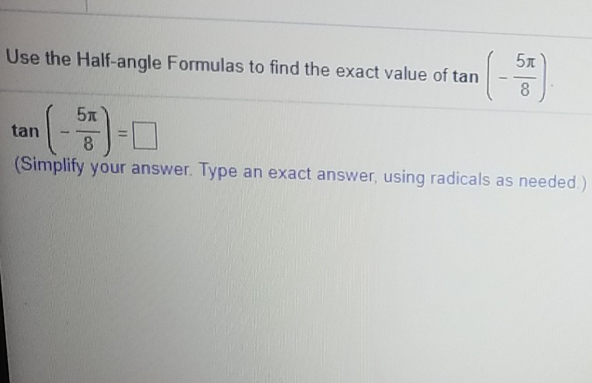 Solved Use the Half-angle Formulas to find the exact value | Chegg.com