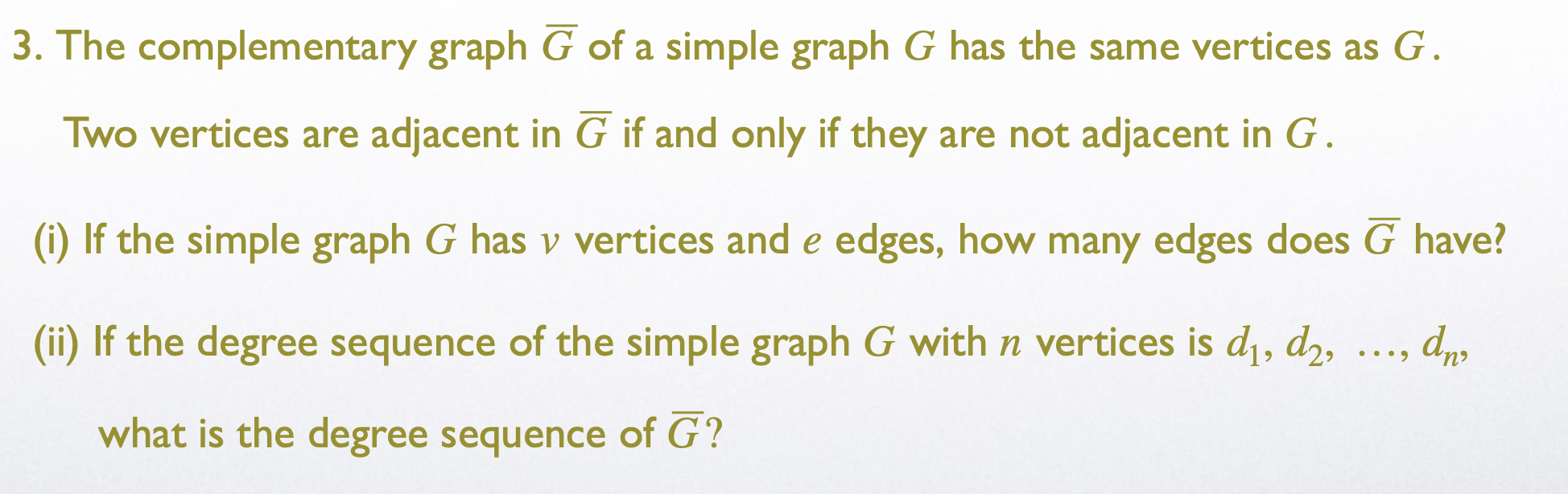Solved 3. The complementary graph G of a simple graph G has | Chegg.com