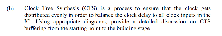 Solved (b) Clock Tree Synthesis (CTS) is a process to ensure | Chegg.com