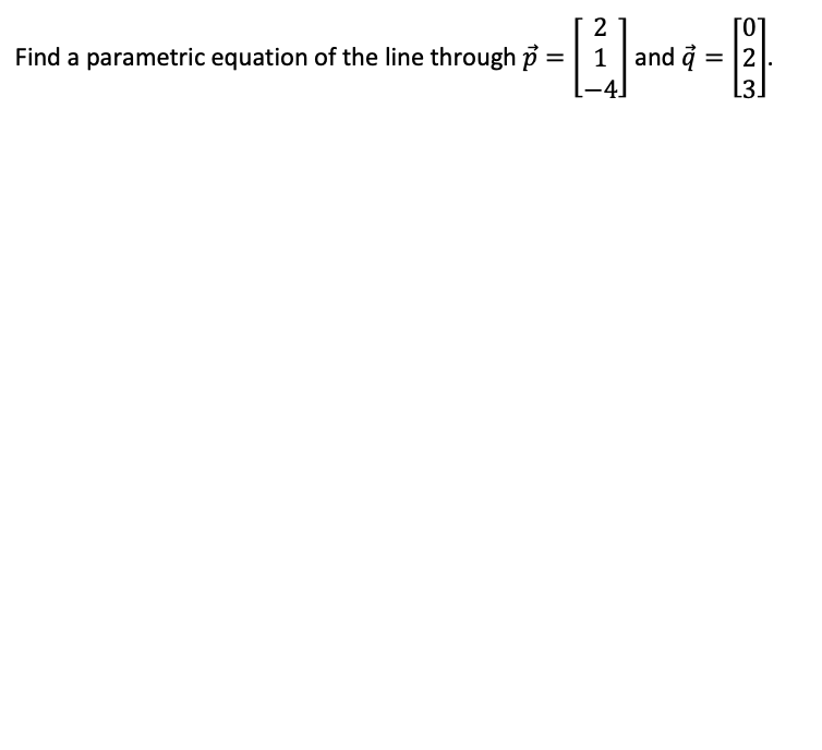 Solved Find a parametric equation of the line through P = 1. | Chegg.com