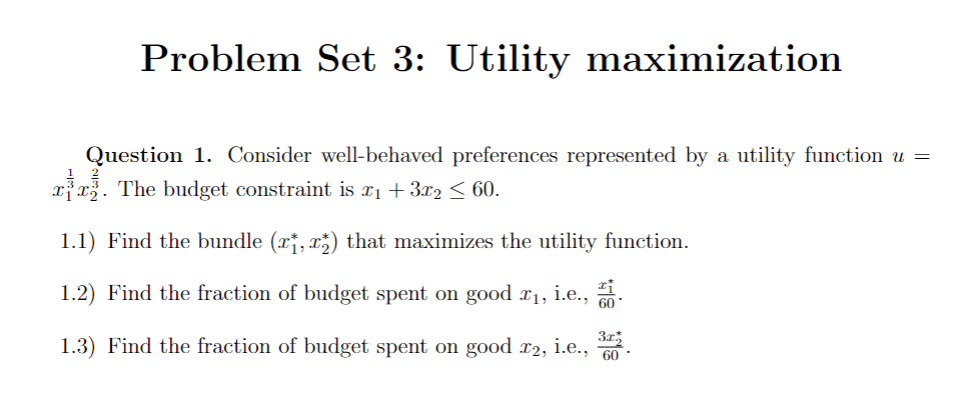 Solved Problem Set 3: Utility maximizationQuestion 1. | Chegg.com Solved Problem Set 3: Utility maximizationQuestion 1. | Chegg.com