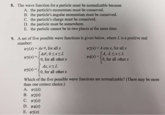 Solved 8. The wave function for a particle must be | Chegg.com