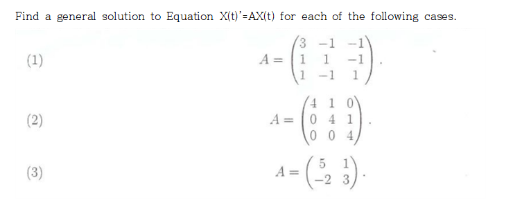Solved Find A General Solution To Equation X T ′ Ax T For