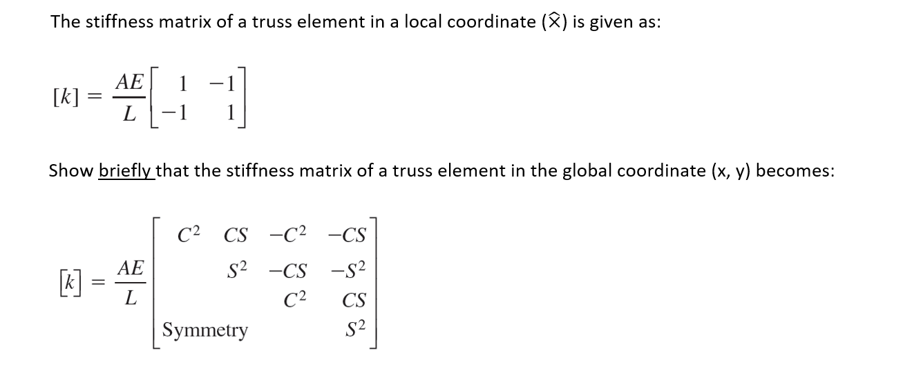 Solved The stiffness matrix of a truss element in a local | Chegg.com
