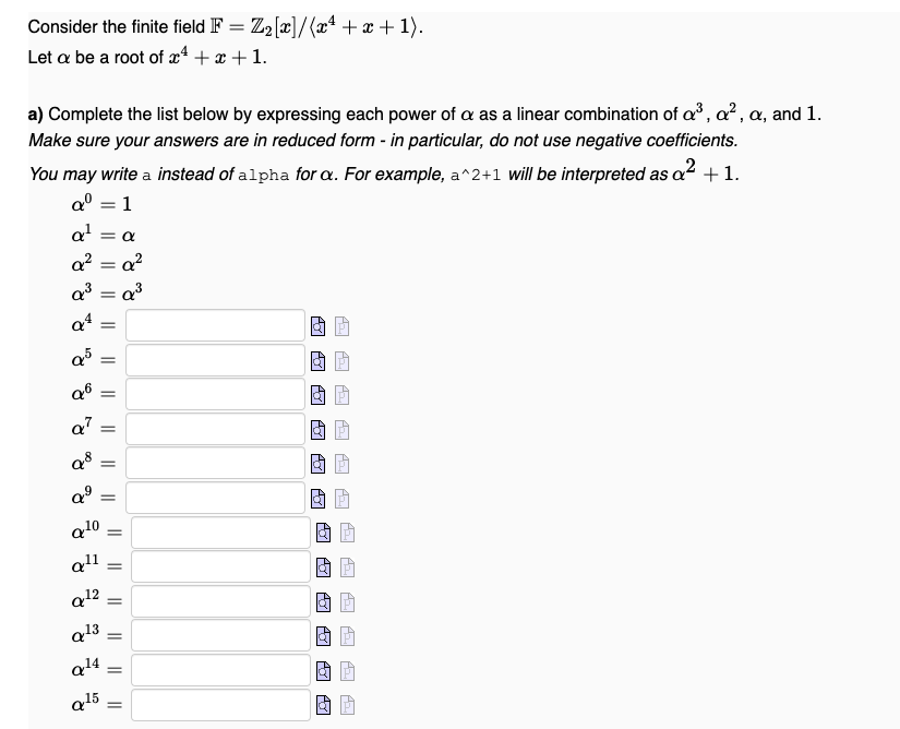 Solved Consider the finite field F=Z2x:x4+x+1:.Let α ﻿be a | Chegg.com