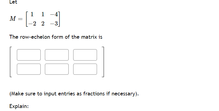 Solved LetM=[11-4-22-3]The row-echelon form of the matrix | Chegg.com