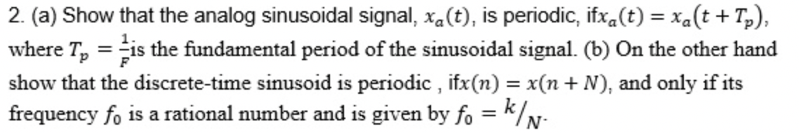 Solved 2. (a) Show that the analog sinusoidal signal, xa(t), | Chegg.com