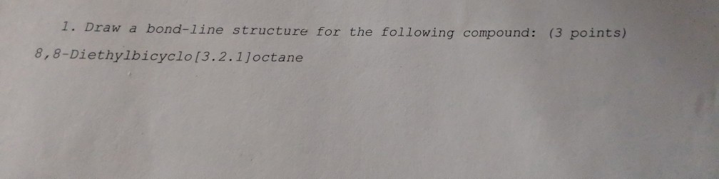 Solved 1. Draw a bond-line structure for the following | Chegg.com