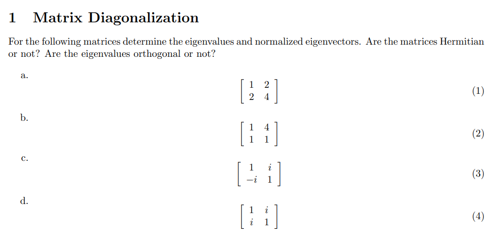 Solved 1 Matrix Diagonalization For the following matrices | Chegg.com