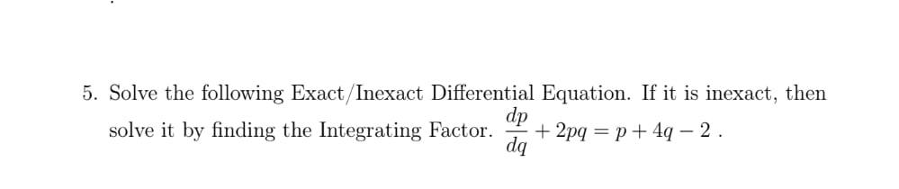 Solved 5. Solve the following Exact/Inexact Differential | Chegg.com