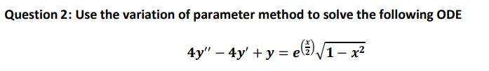 Solved Question 2: Use the variation of parameter method to | Chegg.com