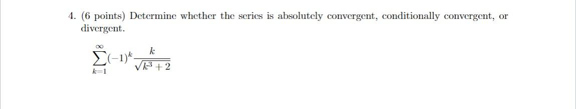 Solved 4. ( 6 points) Determine whether the series is | Chegg.com