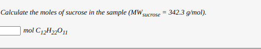 Solved Calculate the moles of sucrose in the sample (MW | Chegg.com