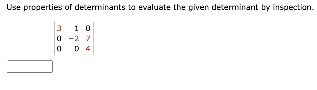 Solved Use properties of determinants to evaluate the given | Chegg.com