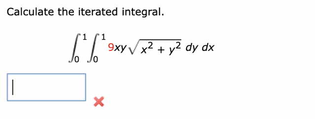 Solved Calculate the iterated integral.∫01∫019xyx2+y22dydx | Chegg.com