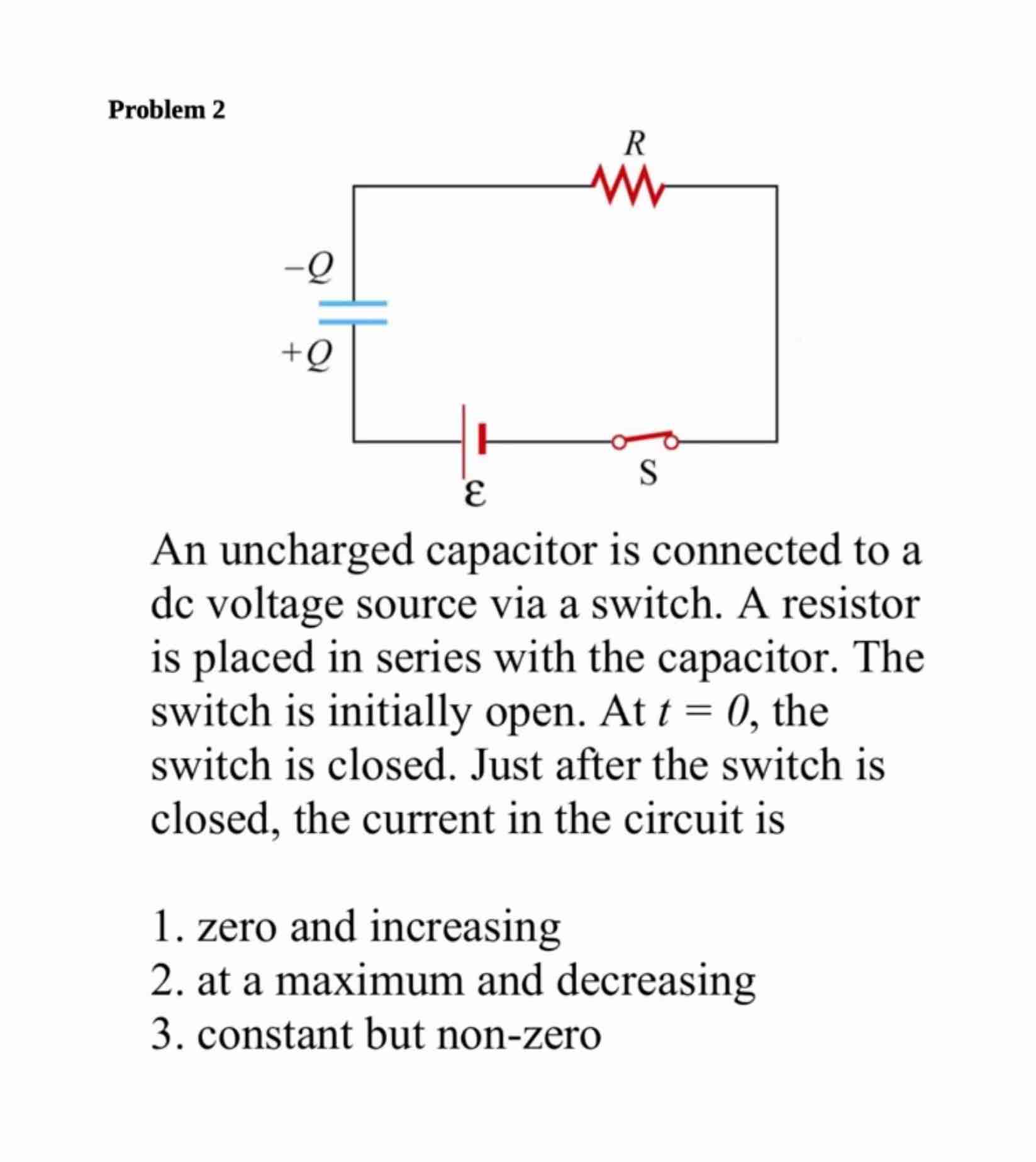 Solved Problem 2An uncharged capacitor is connected to a dc | Chegg.com