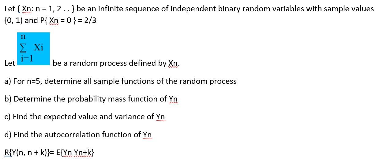 Solved Let {Xn:n=1,2…} be an infinite sequence of | Chegg.com