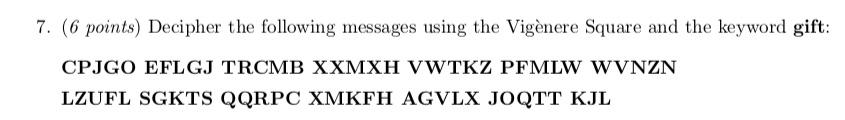 Solved 7. (6 points) Decipher the following messages using | Chegg.com