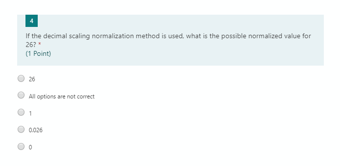 Solved If the decimal scaling normalization method is used, | Chegg.com