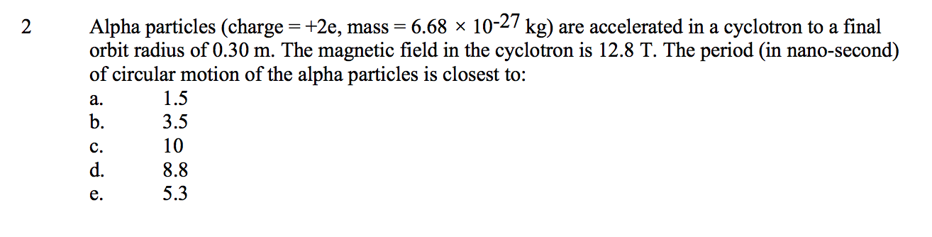Solved Alpha particles (charge = +2e, mass = 6.68 x 10-27 | Chegg.com