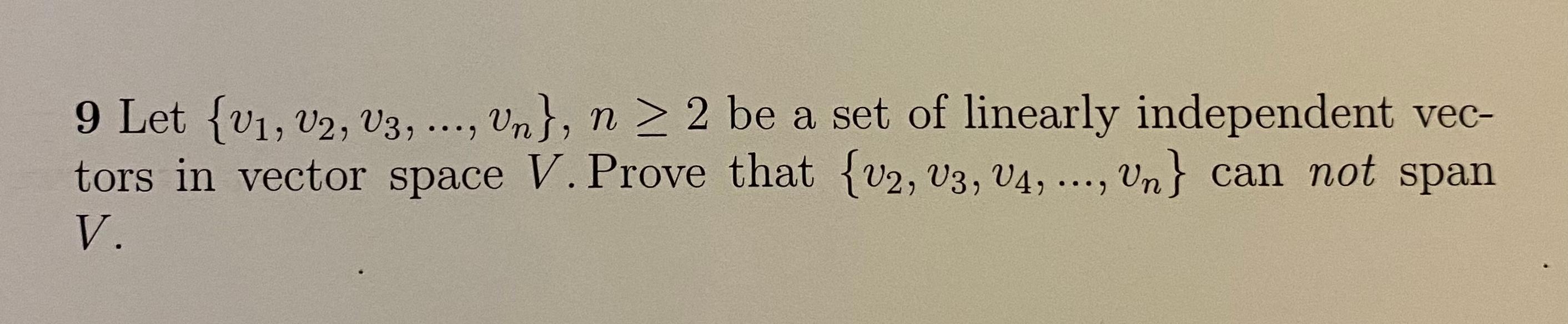 Solved 9 Let {v1,v2,v3,…,vn},n≥2 be a set of linearly | Chegg.com