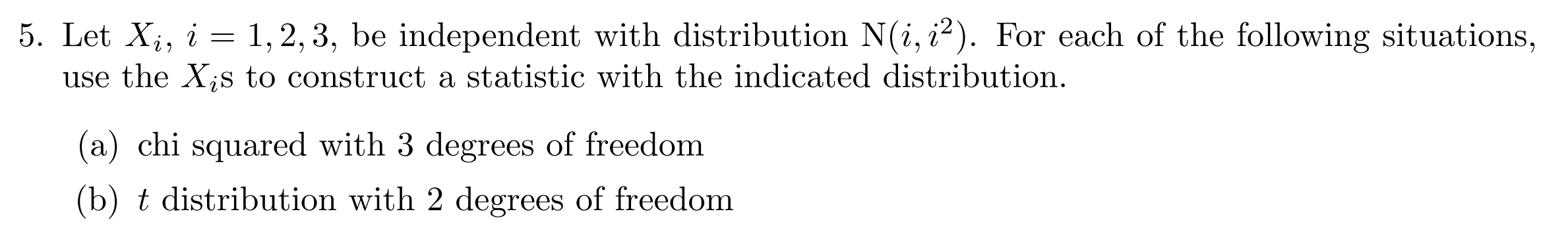 Solved 5. Let Xi,i=1,2,3, be independent with distribution | Chegg.com