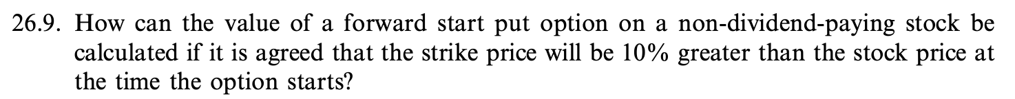 Solved 26.9. How can the value of a forward start put option | Chegg.com