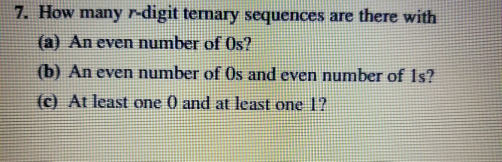 Solved 7. How many r-digit ternary sequences are there with | Chegg.com