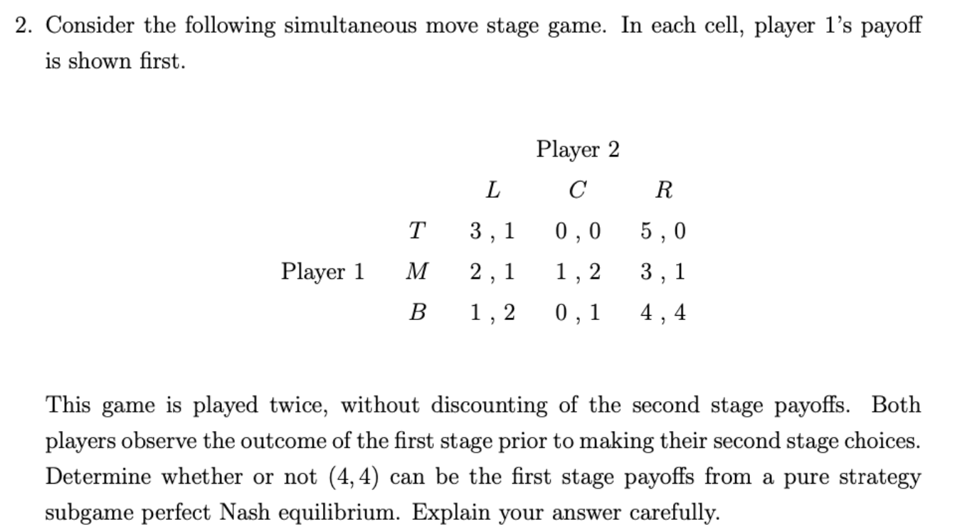 Solved 2. Consider the following simultaneous move stage | Chegg.com