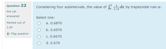 Solved Question 22 Considering four subintervals, the value | Chegg.com