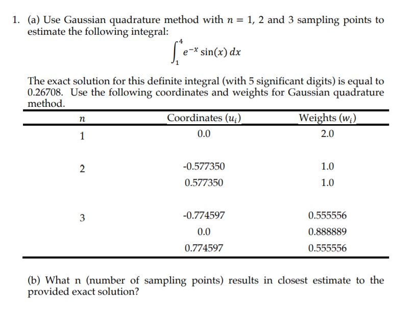 Solved 1. (a) Use Gaussian quadrature method with n - 1, 2 | Chegg.com