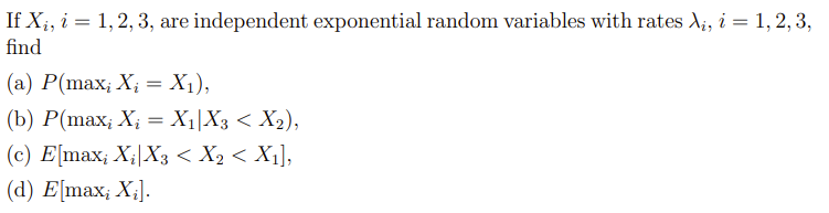 If Xi,i=1,2,3, are independent exponential random | Chegg.com