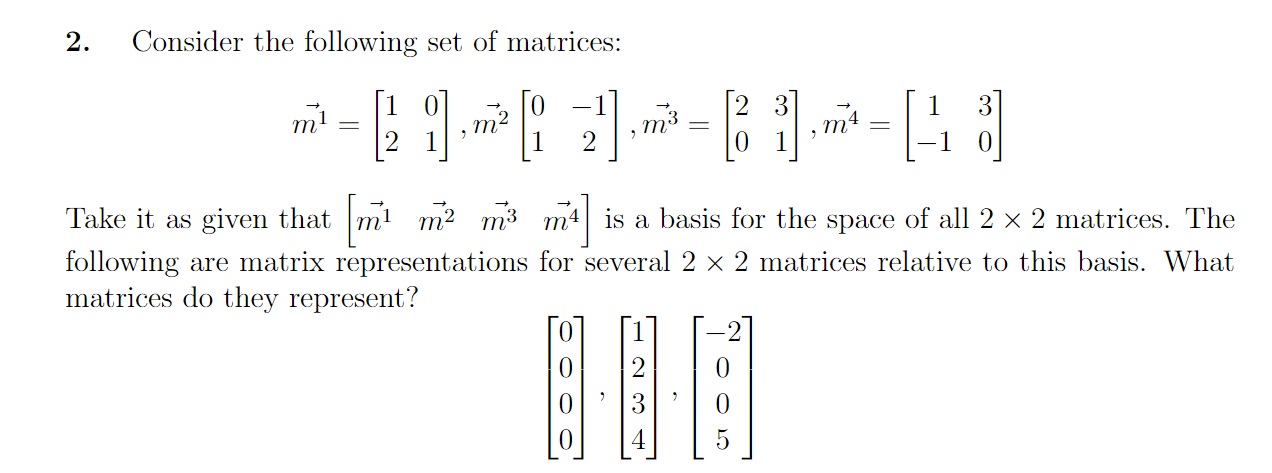 Solved 2. Consider the following set of matrices: | Chegg.com