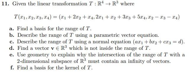 Solved 11. Given the linear transformation T: R4 R3 where - | Chegg.com