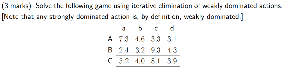 Solved a С (3 marks) Solve the following game using | Chegg.com