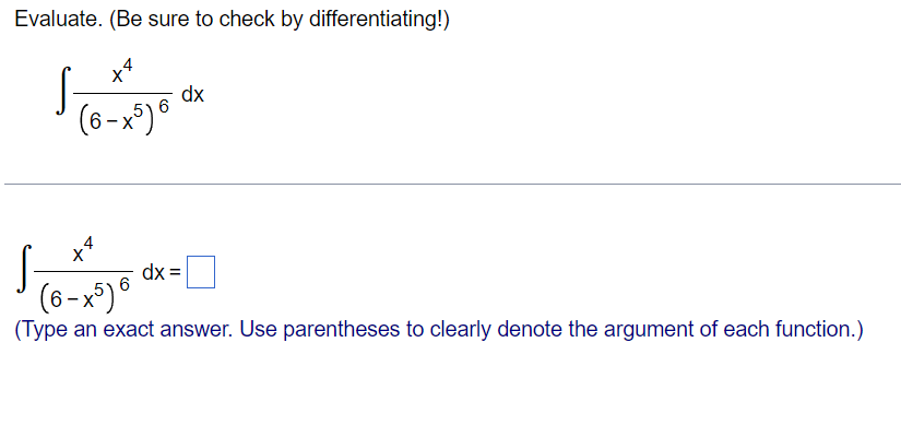 Solved Evaluate. (Be sure to check by differentiating!) X S | Chegg.com