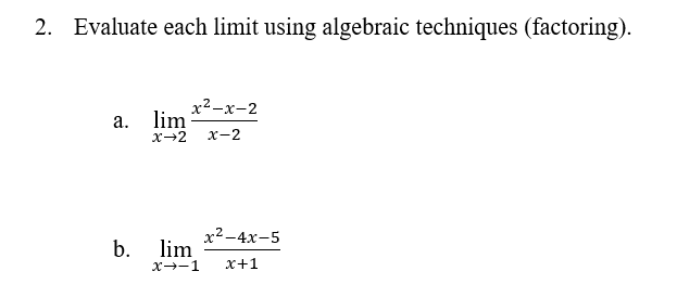 Solved 2. Evaluate each limit using algebraic techniques | Chegg.com
