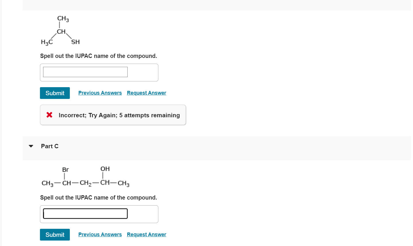 Solved Spell out the IUPAC name of the compound.Incorrect; | Chegg.com