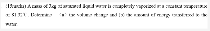 Solved ( 15 marks) A mass of 3 kg of saturated liquid water | Chegg.com