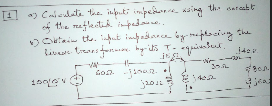 Solved 1 a) Calculate the input impedance using the concept | Chegg.com