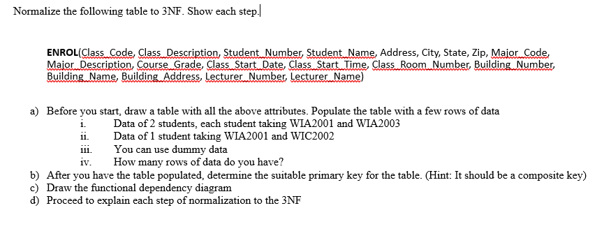Normalize the following table to 3NF. Show each step. | Chegg.com