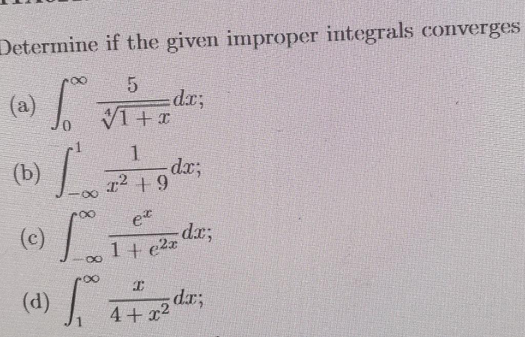 Solved Determine if the given improper integrals converges | Chegg.com